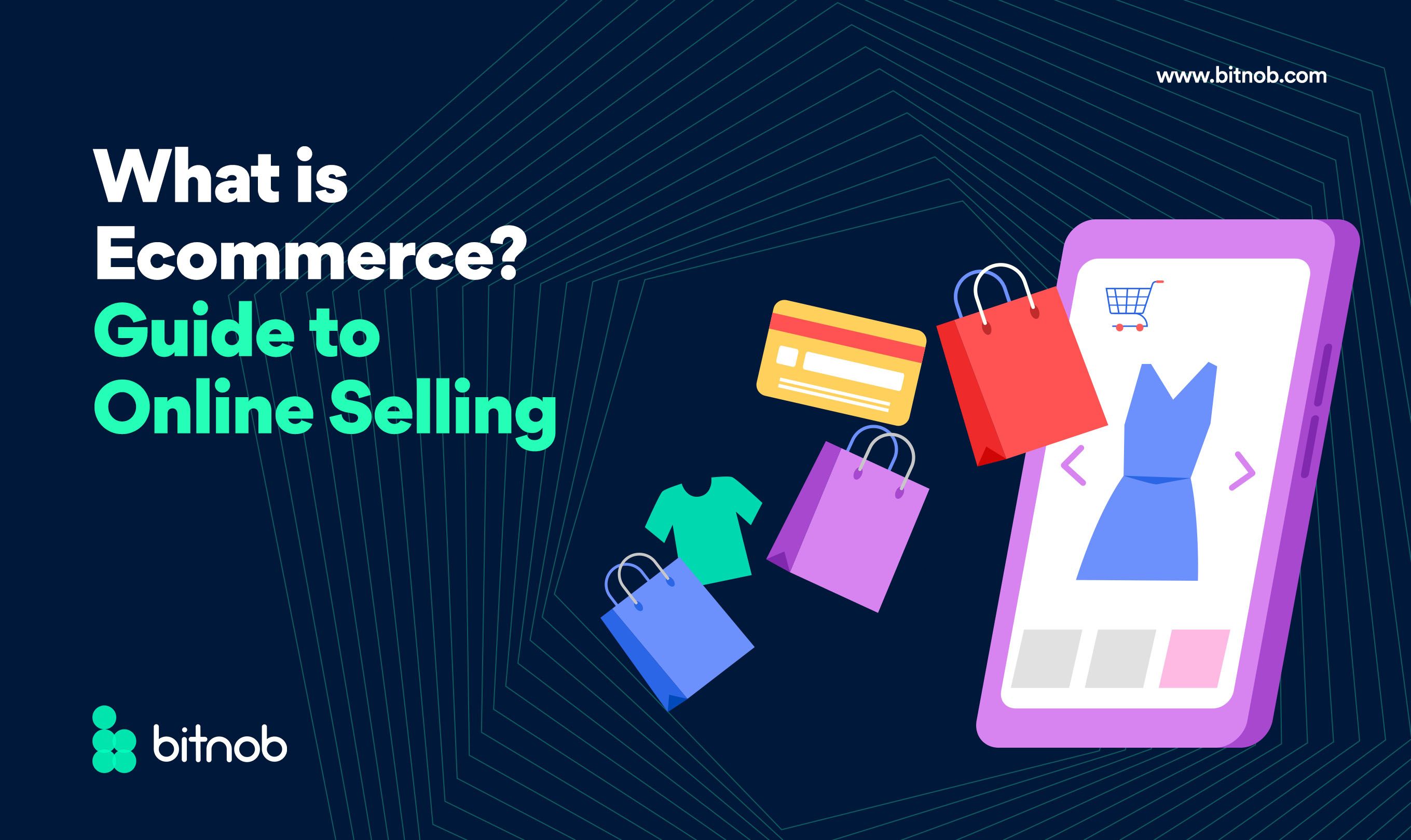 What is E-commerce? Guide to Online Selling